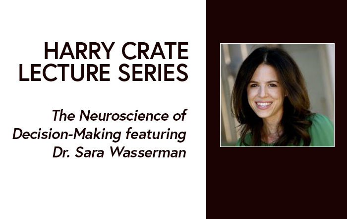 Harry Crate Lecture Series The Neuroscience of Decision-Making